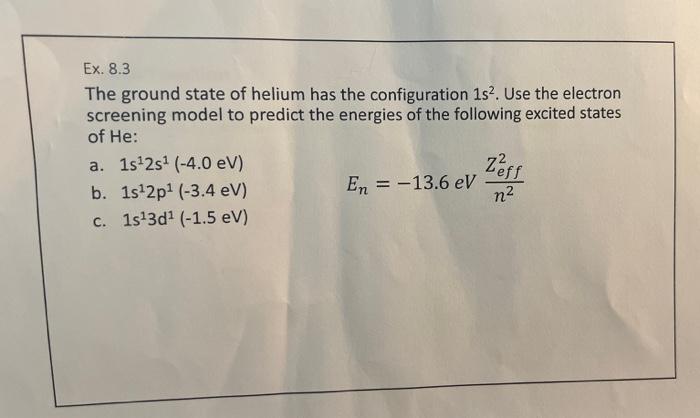 Solved Ex. 8.3 The ground state of helium has the | Chegg.com