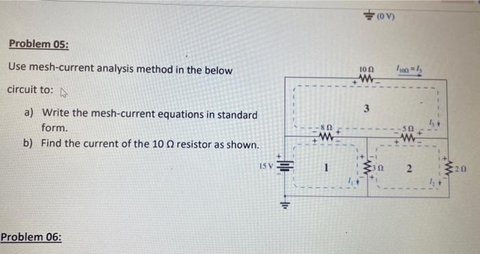 Solved Problem 05: Use mesh-current analysis method in the | Chegg.com