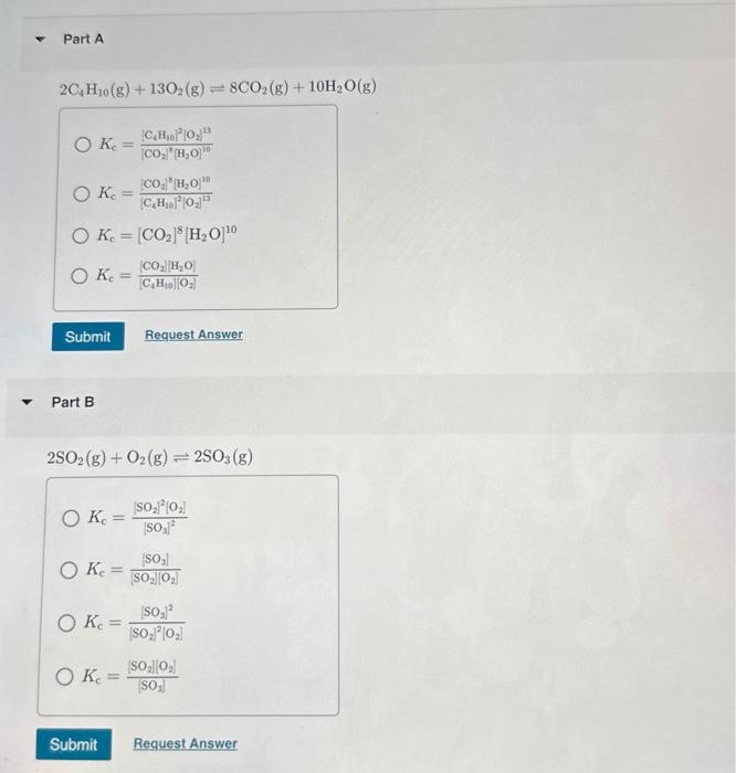 Solved 2C4H10( g)+13O2( g)⇌8CO2( | Chegg.com