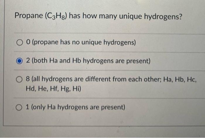 Solved Propane (C3H8) has how many unique hydrogens? 0 | Chegg.com