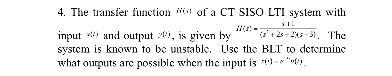 Solved The transfer function H(s) ﻿of a CT SISO LTI system | Chegg.com