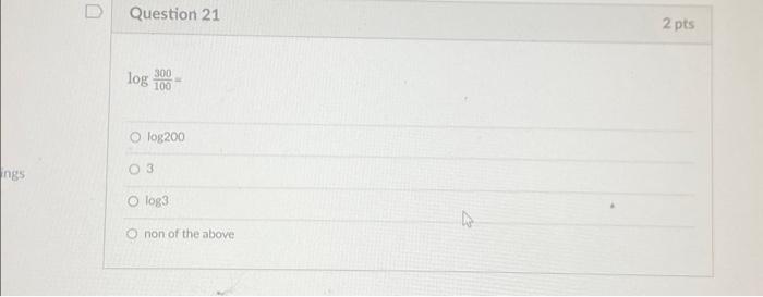 Solved log100300= log200 3 log3 non of the above | Chegg.com