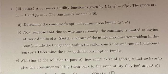 Solved 1. (15 points) A consumer's utility function is given | Chegg.com