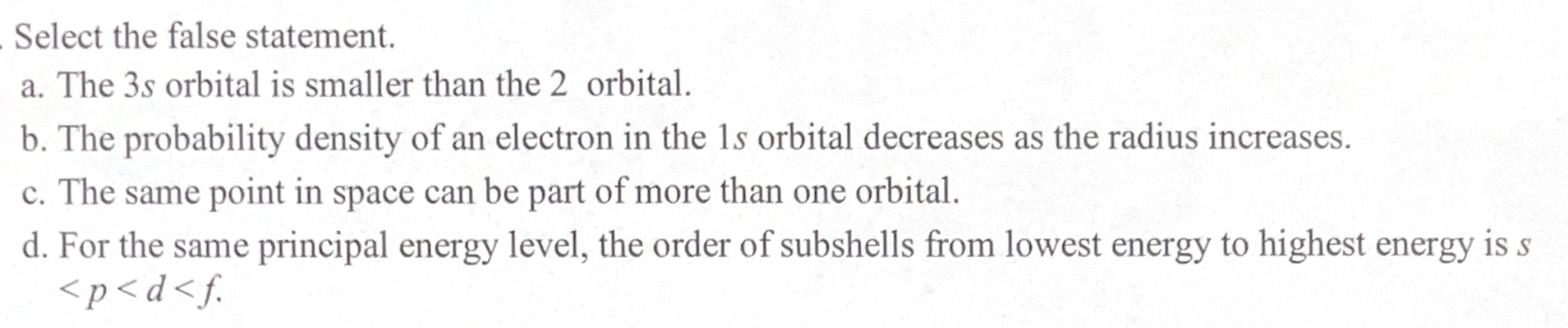 Solved Select the false statement.a. ﻿The 3s ﻿orbital is | Chegg.com