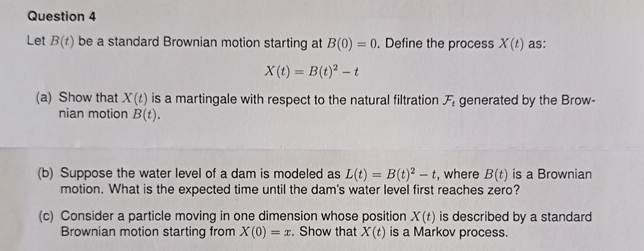 Solved Question 4Let B(t) ﻿be a standard Brownian motion | Chegg.com