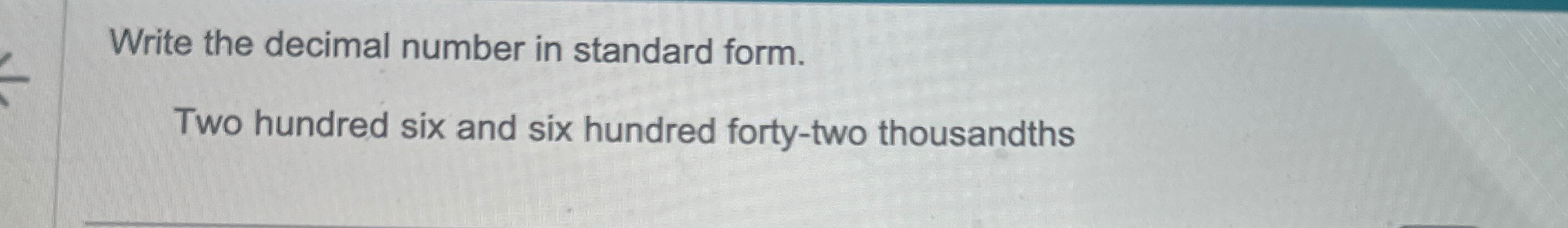 Solved Write the decimal number in standard form.Two hundred | Chegg.com