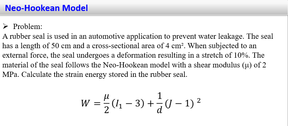 Solved Neo-Hookean ModelProblem:A rubber seal is used in an | Chegg.com