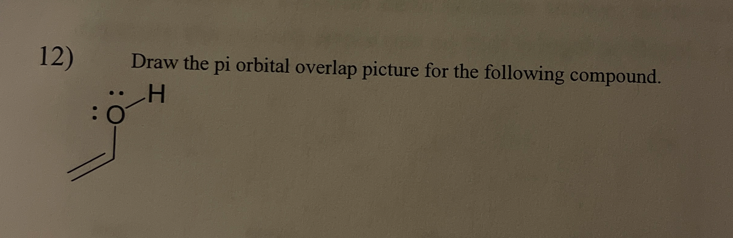 Solved Draw the pi orbital overlap picture for the following | Chegg.com