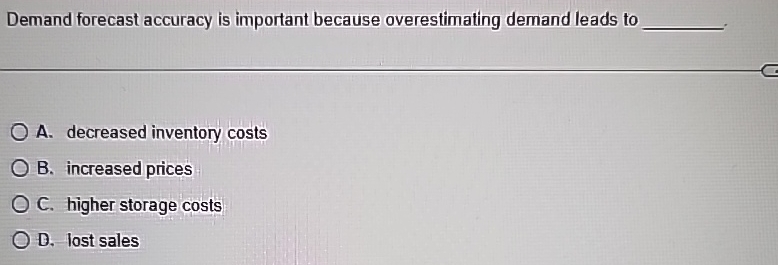 Solved Demand forecast accuracy is important because | Chegg.com