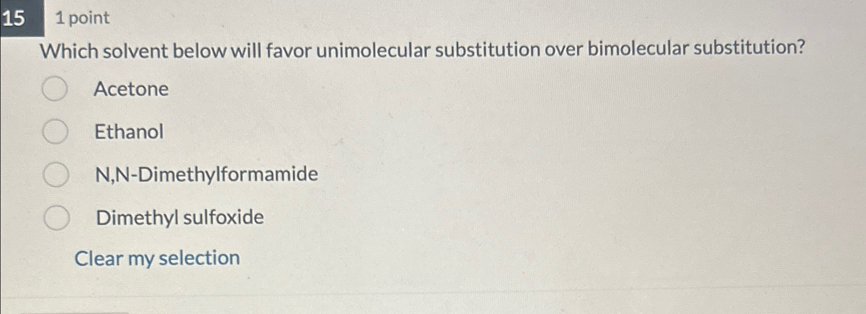 Solved 151 ﻿pointWhich solvent below will favor unimolecular | Chegg.com