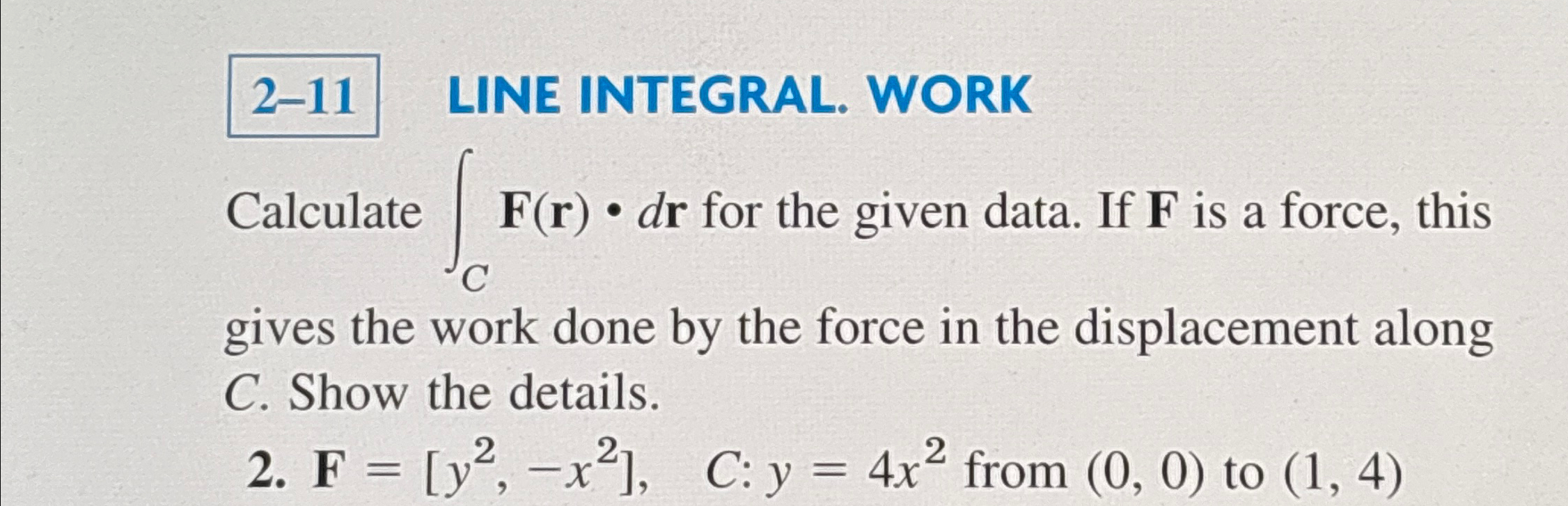 Solved LINE INTEGRAL. WORKCalculate ∫C﻿F(r)*dr ﻿for the | Chegg.com