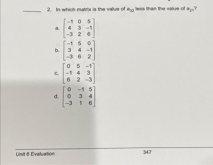 Solved 2. In which matrix is the value of a32 less than the | Chegg.com