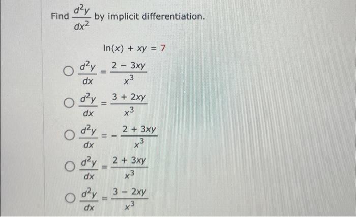 Solved Find dx2d2y by implicit differentiation. | Chegg.com