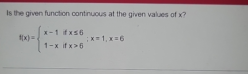 Solved Is the given function continuous at the given values | Chegg.com