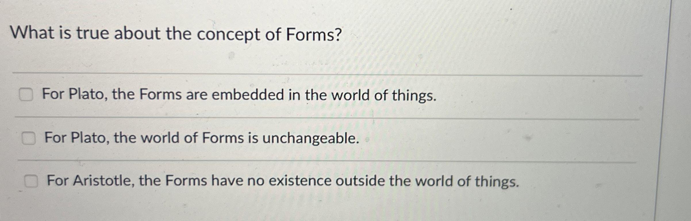 Solved What is true about the concept of Forms?For Plato, | Chegg.com