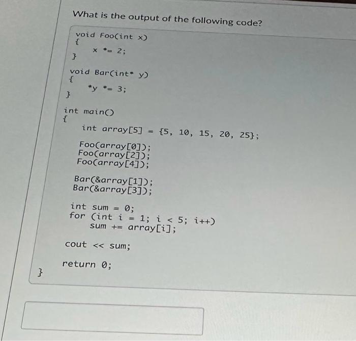 Solved What is the output of the following code? \} | Chegg.com
