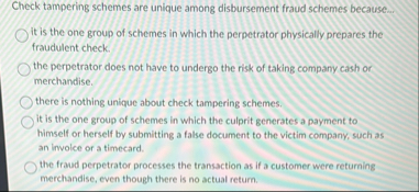 Solved Check tampering schemes are unique among disbursement | Chegg.com