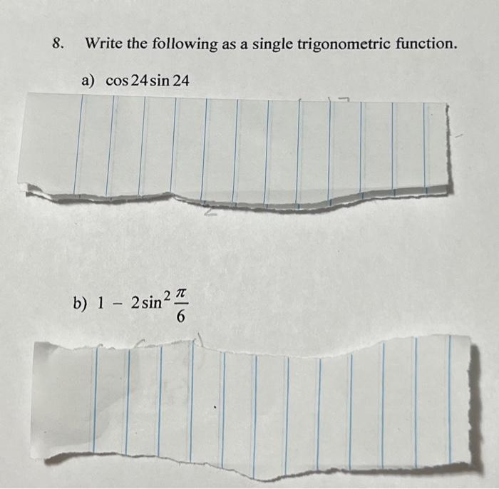 Solved 8. Write the following as a single trigonometric | Chegg.com
