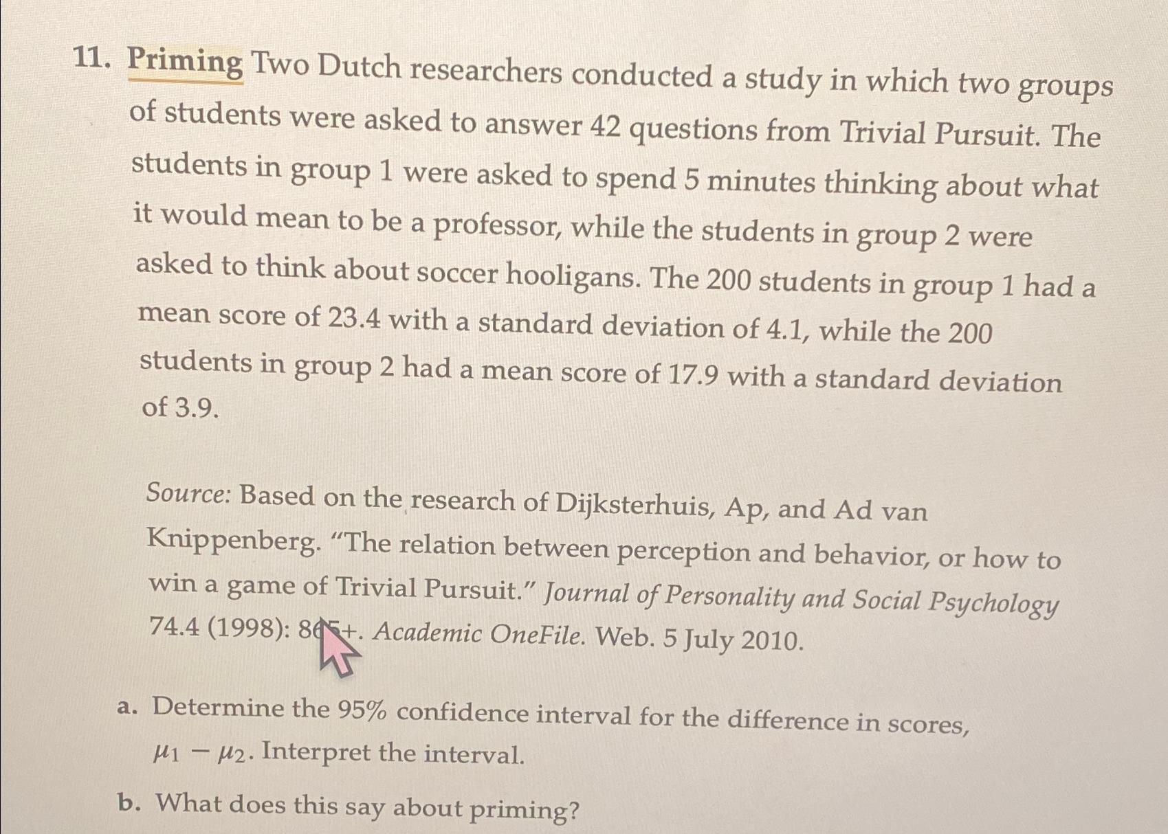 Solved Priming Two Dutch researchers conducted a study in | Chegg.com