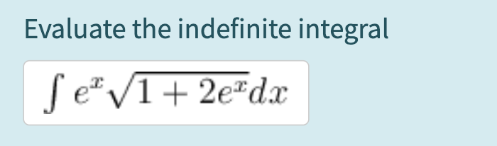 Solved Evaluate the indefinite integral \int e^x \sqrt{1+ 2 | Chegg.com