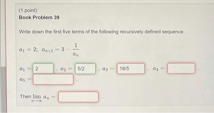 Solved (1 point) Book Problem 39 Write down the first five | Chegg.com