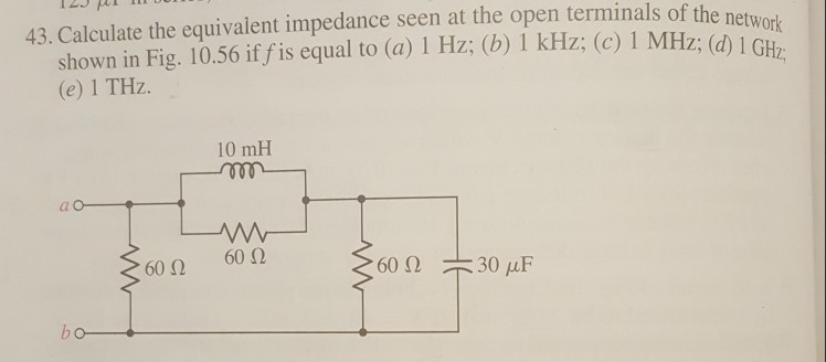 Solved 43. Calculate the equivalent impedance seen at the | Chegg.com