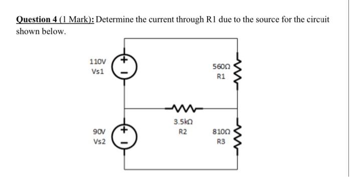 Solved Question 4 1 Mark Determine The Current Through R1