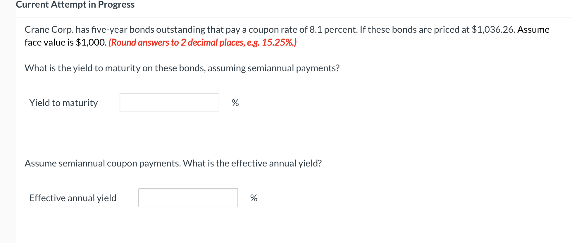 [Solved]: Current Attempt in Progress Crane Corp. has five-y