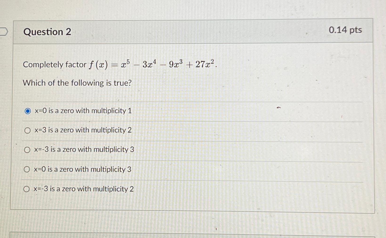 Solved Question 20.14ptsCompletely factor | Chegg.com