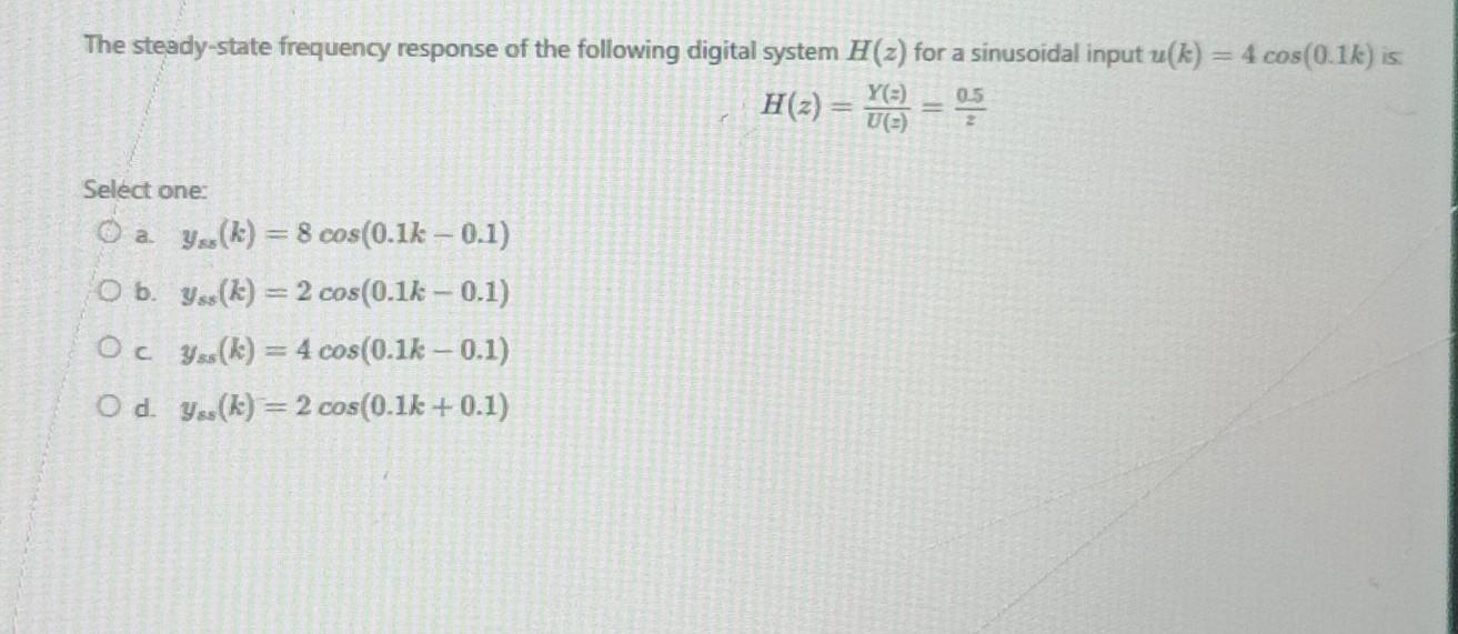 Solved The steady-state frequency response of the following | Chegg.com