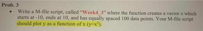 Solved Prob 3 Write A M File Script Called Week43 Where 5936