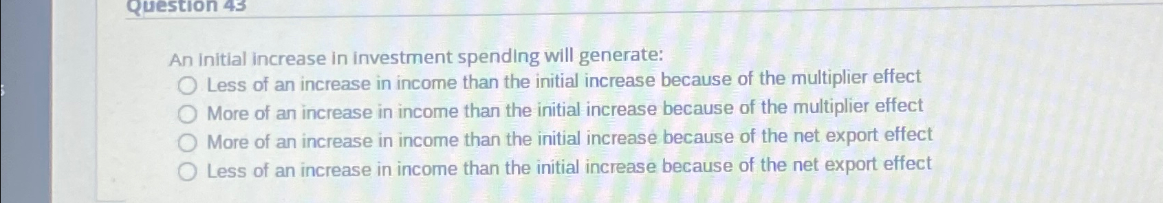 Solved An initial increase in investment spending will | Chegg.com