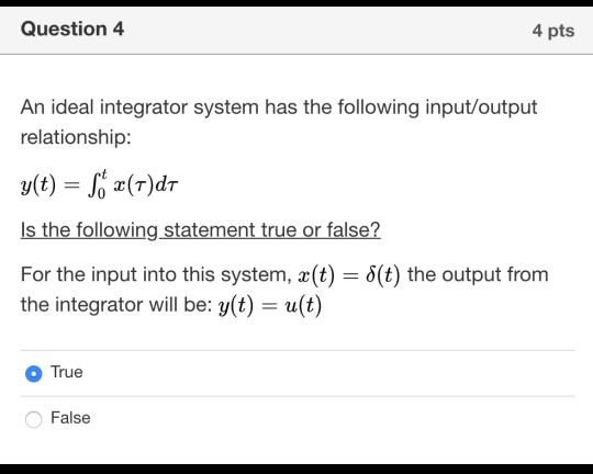 Solved Question 4 4 pts An ideal integrator system has the | Chegg.com