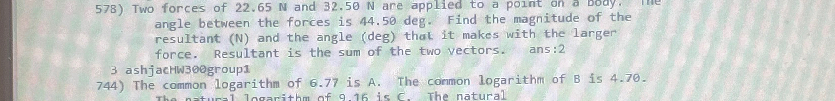 Solved Two forces of 22.65N ﻿and 32.50N ﻿are applied to a | Chegg.com