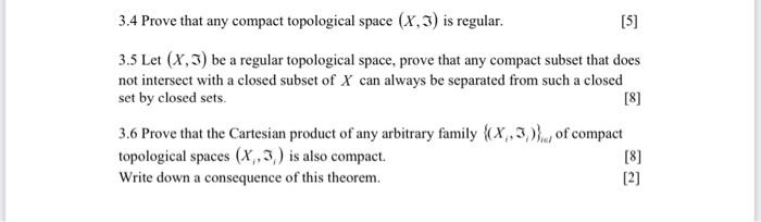 Solved 3.4 Prove that any compact topological space (X,ℑ) is | Chegg.com