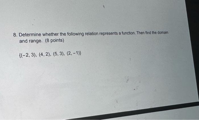 Solved 8. Determine whether the following relation | Chegg.com