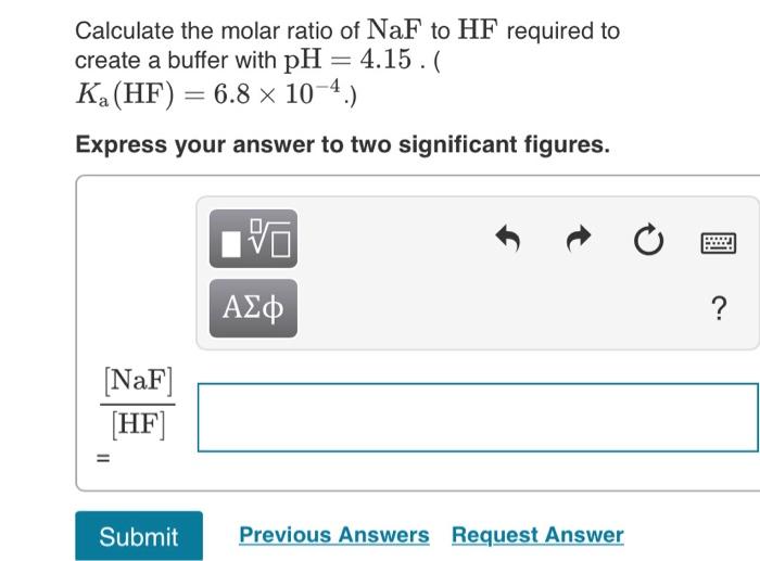 Solved Calculate the molar ratio of NaF to HF required to | Chegg.com