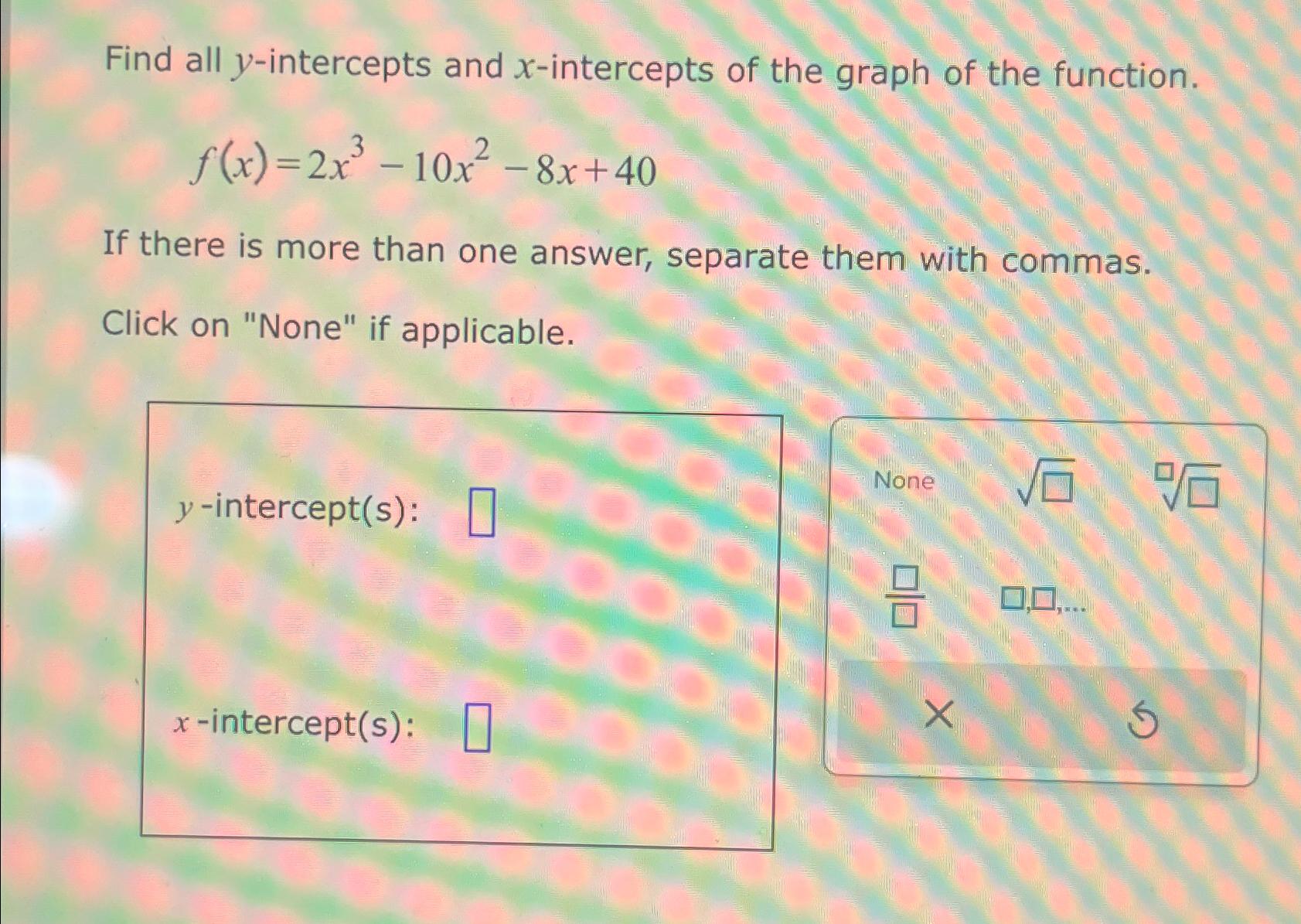 Solved Find all y-intercepts and x-intercepts of the graph | Chegg.com