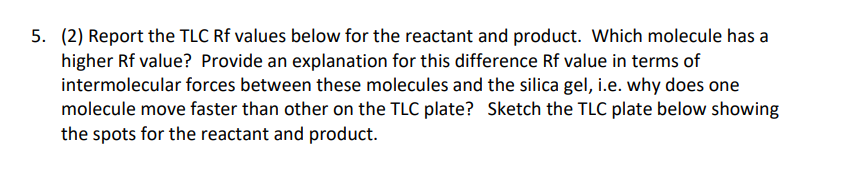 Solved (2) ﻿Report the TLC Rf values below for the reactant | Chegg.com
