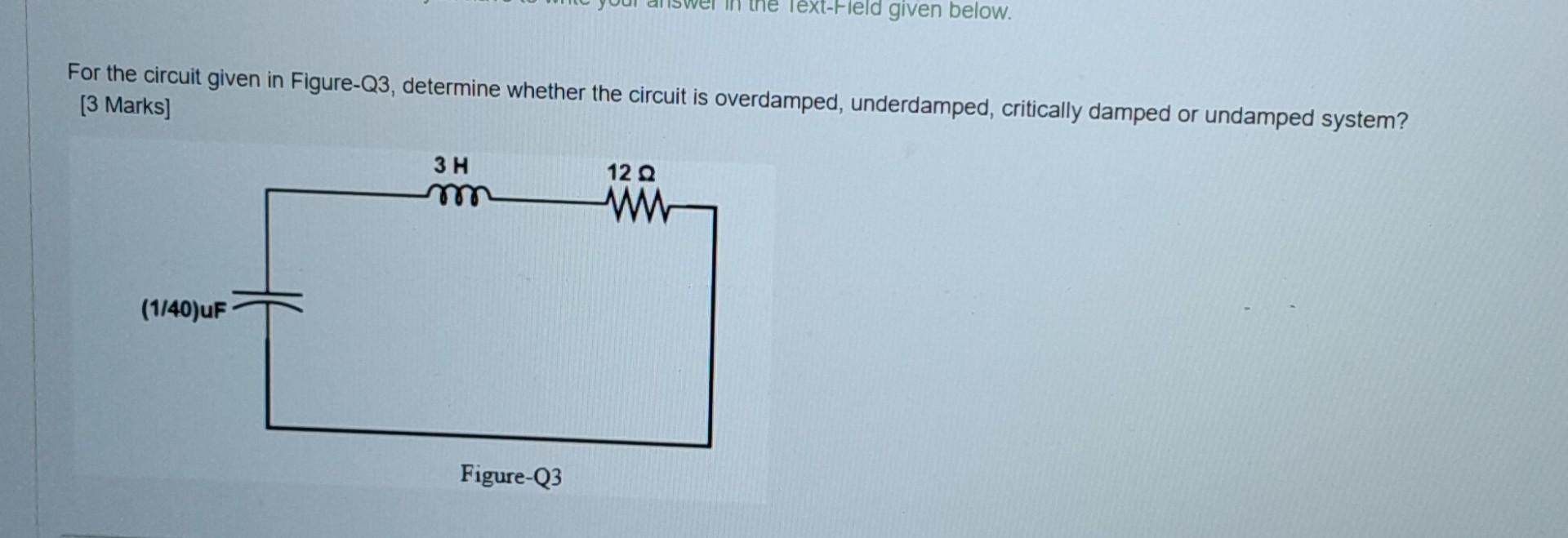 Solved For the circuit given in Figure-Q3, determine whether | Chegg.com