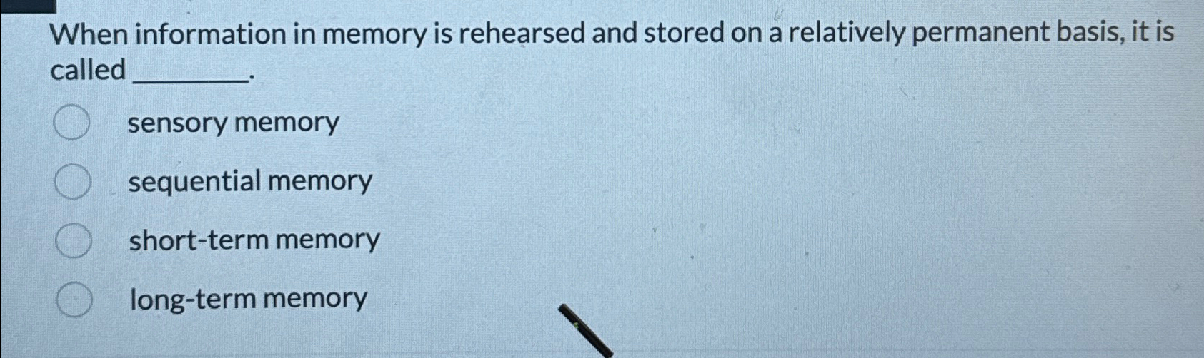 Solved When information in memory is rehearsed and stored on | Chegg.com