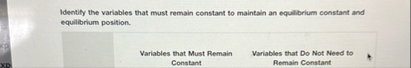 Solved Identify the variables that must remain constant to | Chegg.com