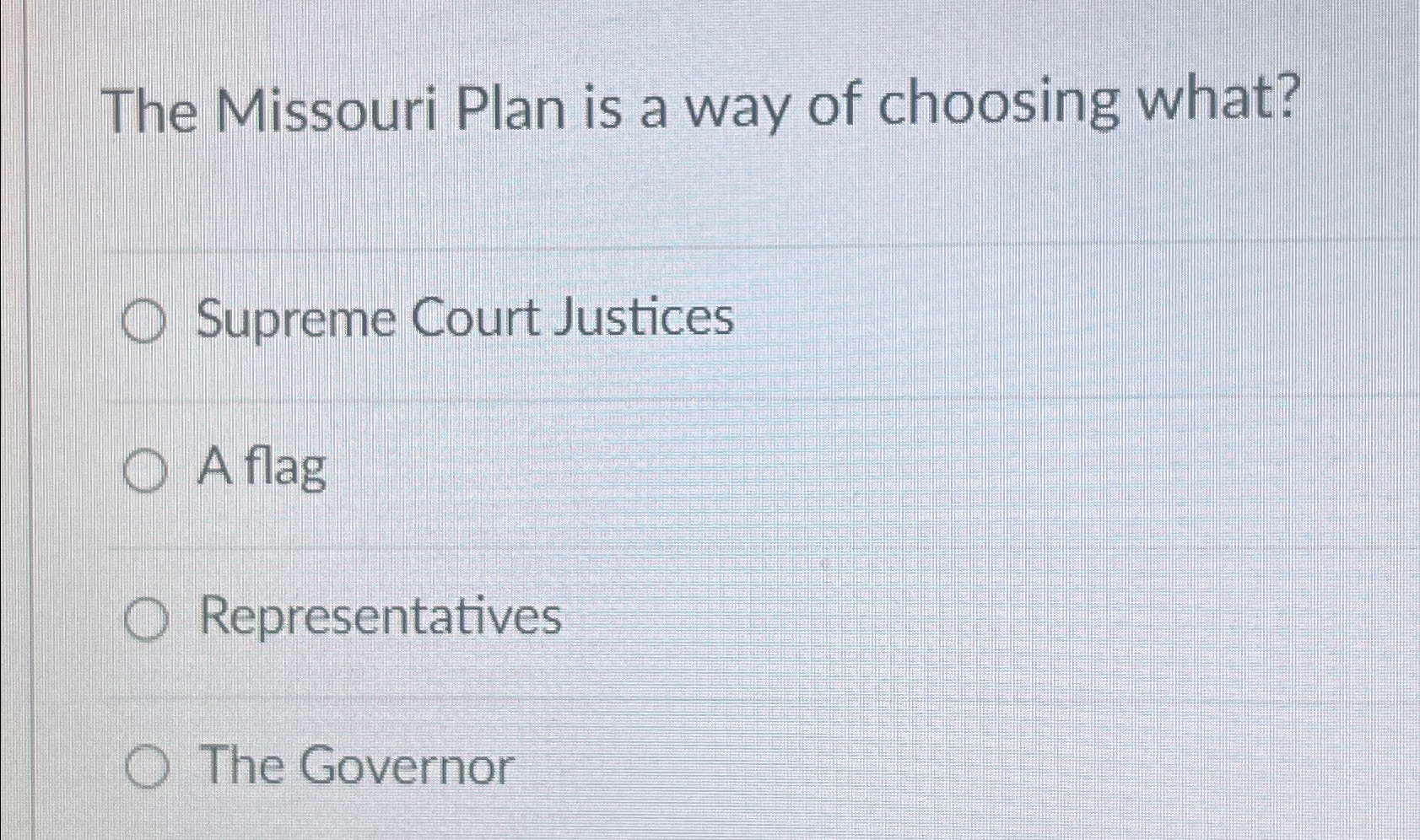 Solved The Missouri Plan is a way of choosing what?Supreme | Chegg.com