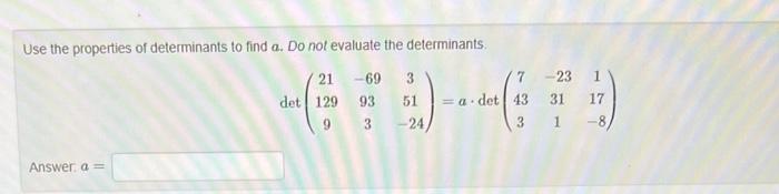 Solved Use the properties of determinants to find a. Do not | Chegg.com