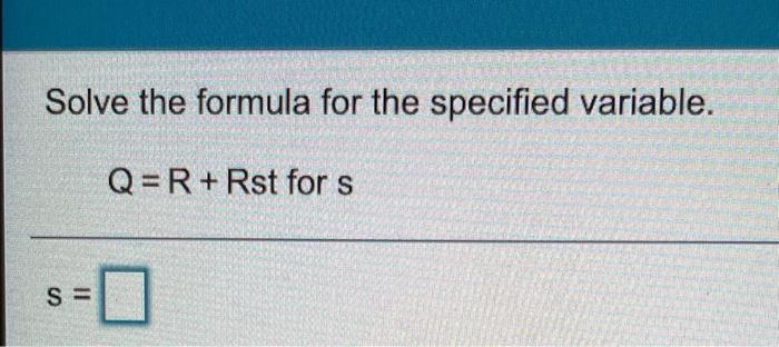 Solved solve the formula for the specified variable.Q=R + | Chegg.com