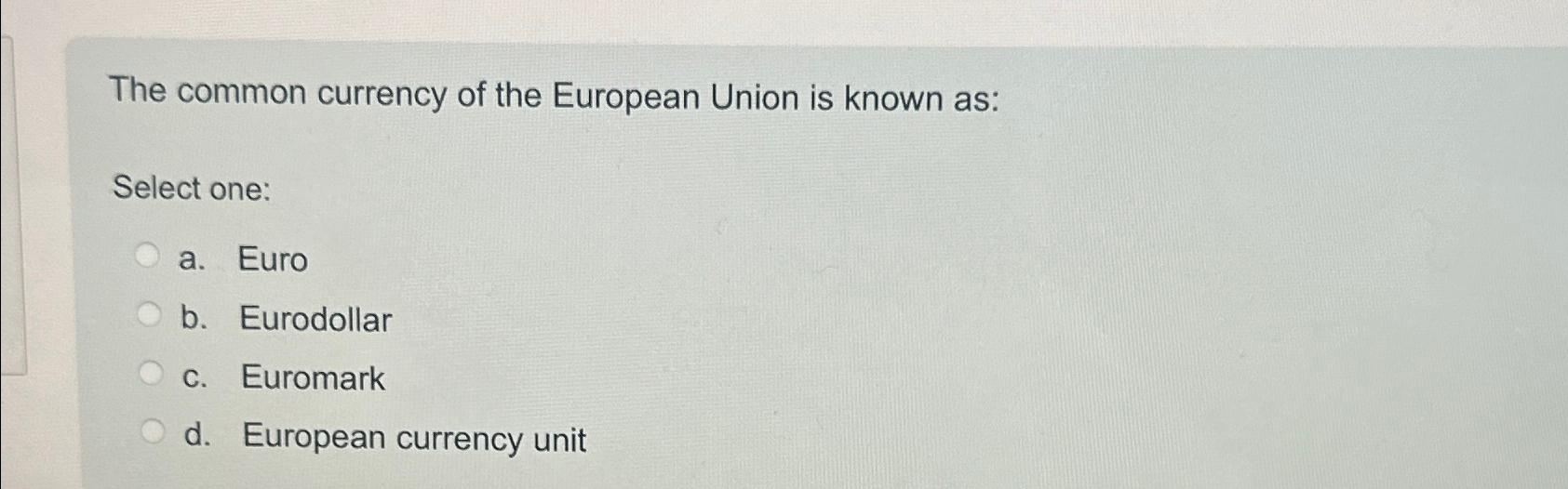 Solved The common currency of the European Union is known | Chegg.com