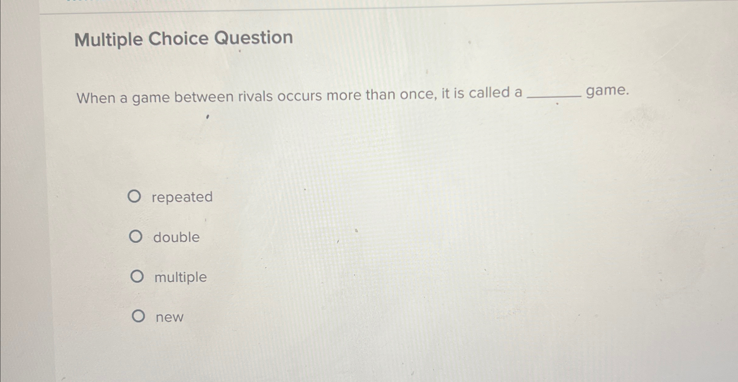 Solved Multiple Choice QuestionWhen a game between rivals | Chegg.com Solved Multiple Choice QuestionWhen a game between rivals | Chegg.com