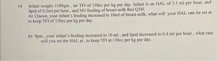 Solved 14 Infant weighs 1189gm, on TFI of 130cc per kg per | Chegg.com