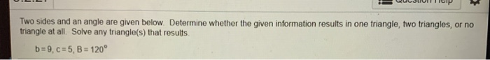 Solved Two sides and an angle are given below. Determine | Chegg.com