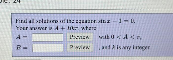 Solved 24 Find all solutions of the equation sin x - 1 = 0. | Chegg.com